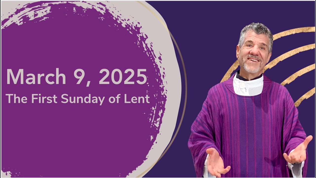 First Sunday of Lent | March 9, 2025 | 8:30am and 10:30am - YouTube