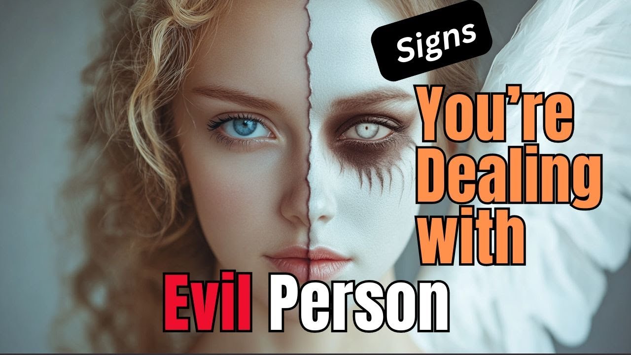 Dealing with Evil People: Signs to Watch For - YouTube