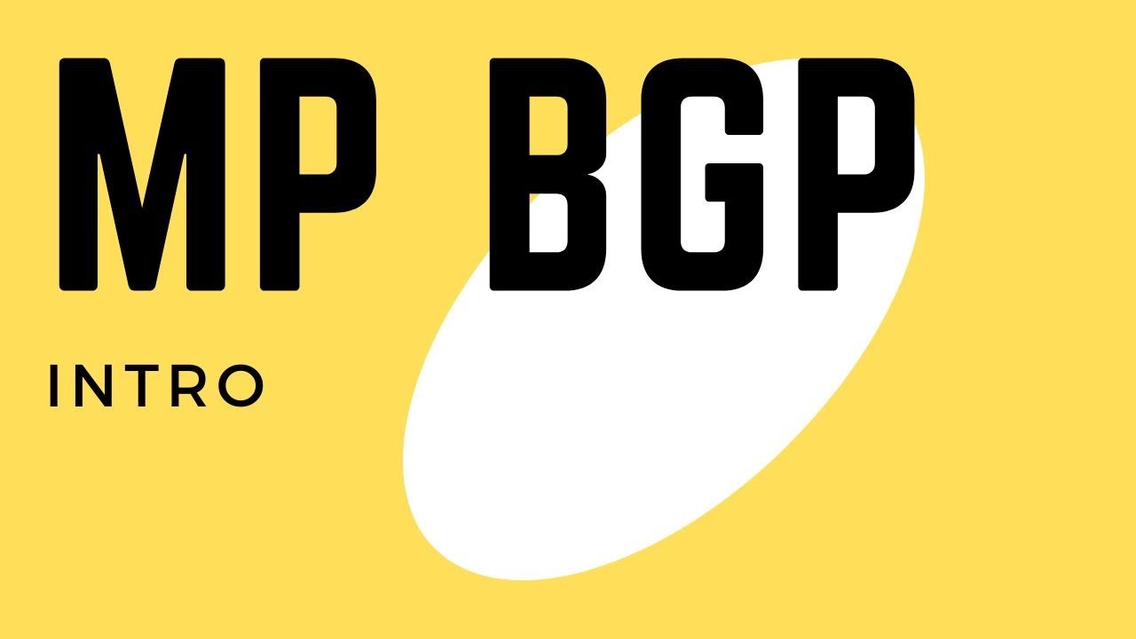 Qu'est ce que MP-BGP ? utile pour le EVPN, IPv6 et multicast - YouTube