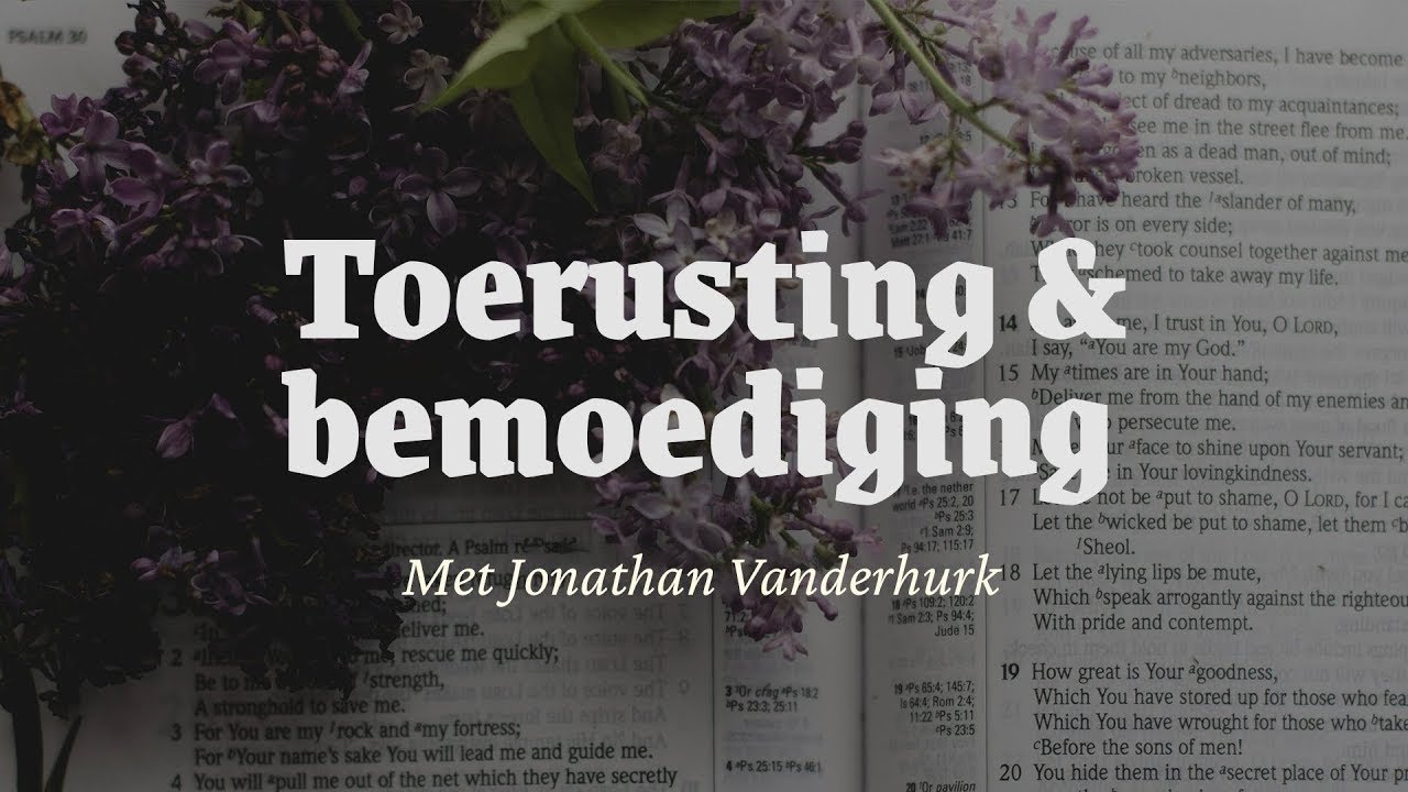 toerusting en bemoediging met pastor van der Hurk - YouTube