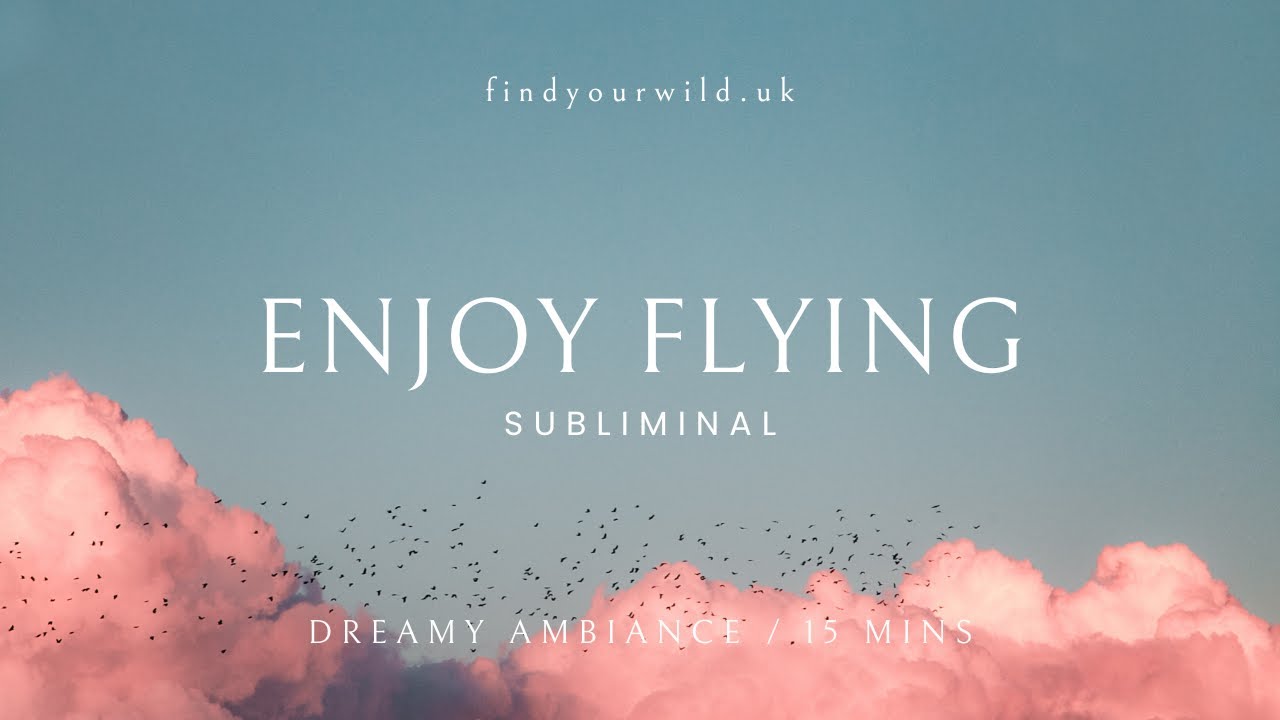 Enjoy Flying | Fly Without Fear Subliminal (15 mins) ️ - YouTube