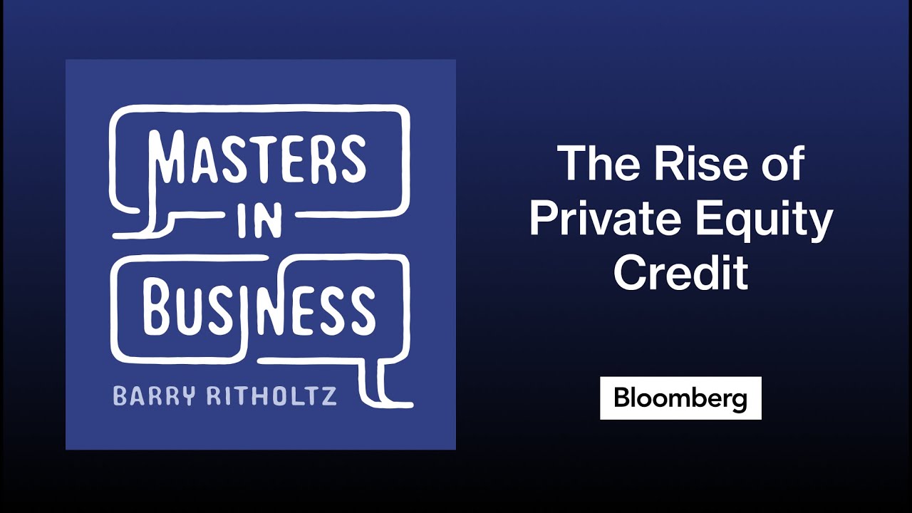 Ken Kencel on the Rise of Private Equity Credit | Masters in Business ...