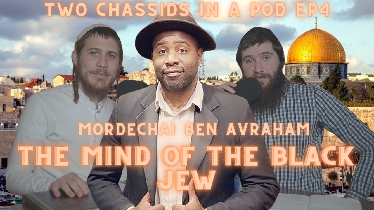 The Mind Of The Black Jew - Mordechai Ben Avraham - Two Chassids In A ...