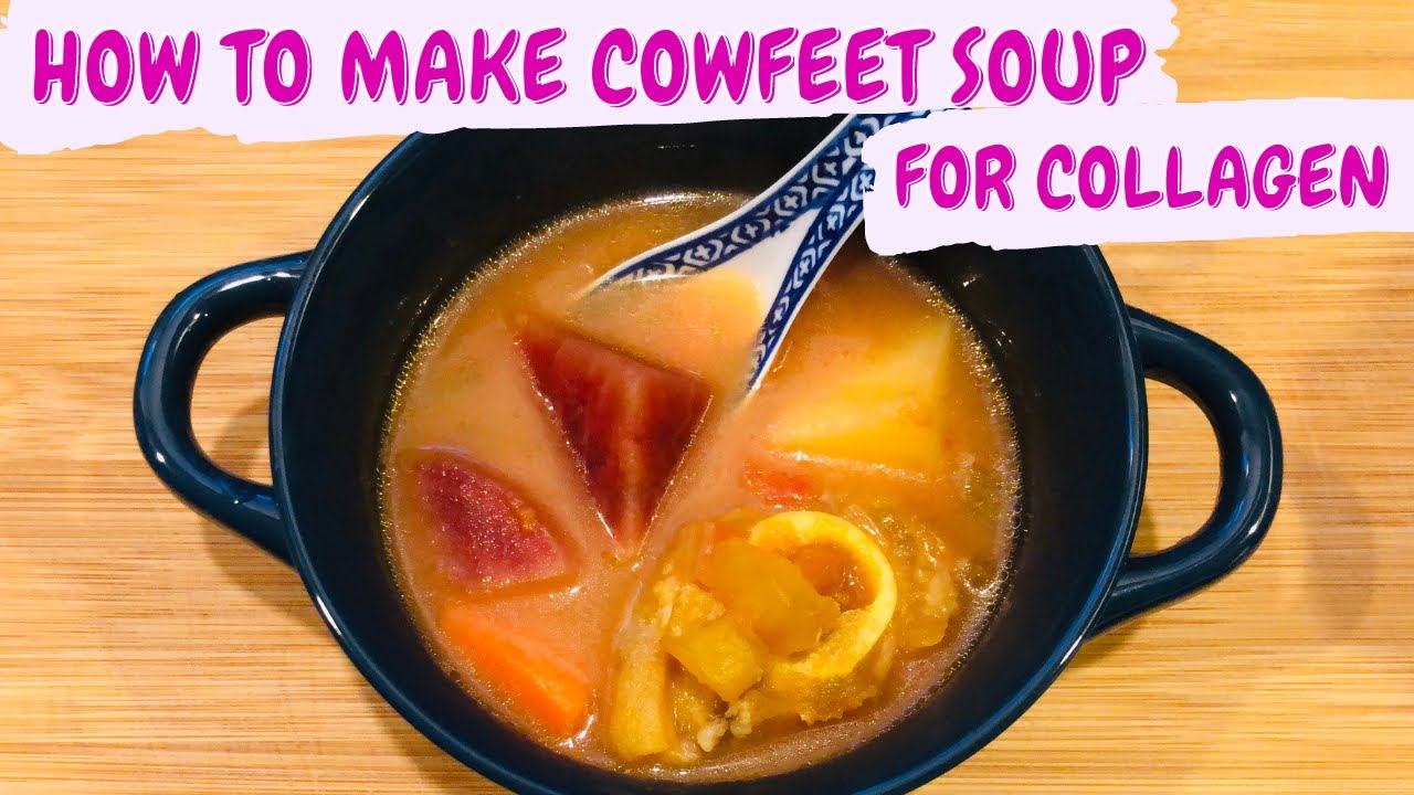 How to Make Cow Feet Soup for Collagen, Easy and Delicious Collagen ...