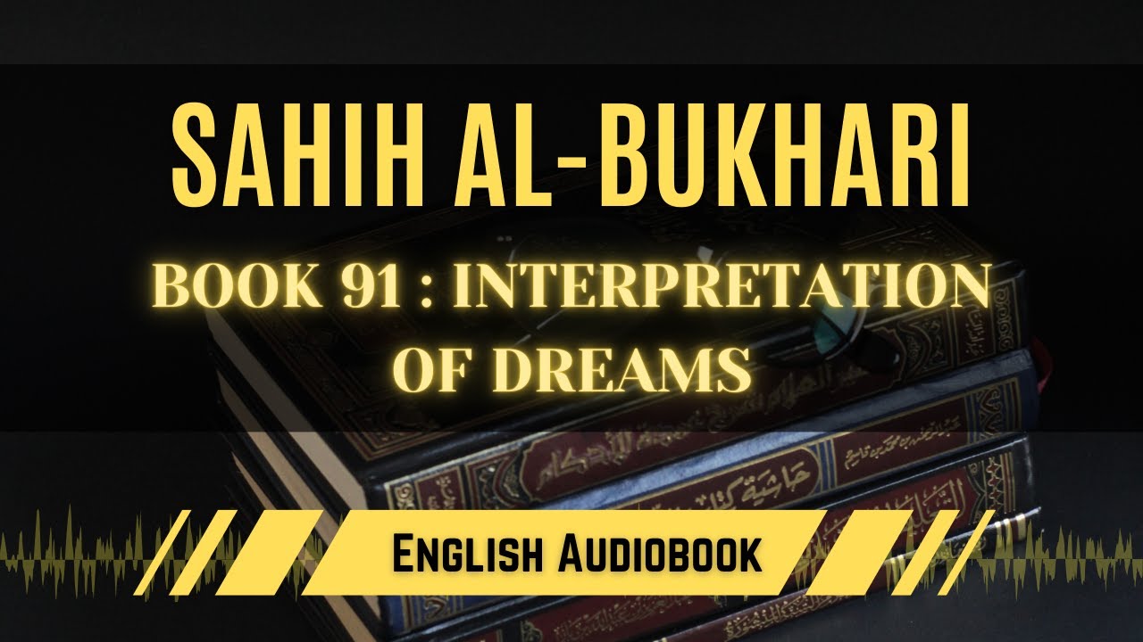 [Sahih Al-Bukhari] Book 91 - Part 1: Interpretation of Dreams | English ...