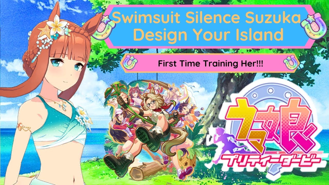 First Time Training Her!! | Swimsuit Silence Suzuka Design Your island Training | Uma Musume ...