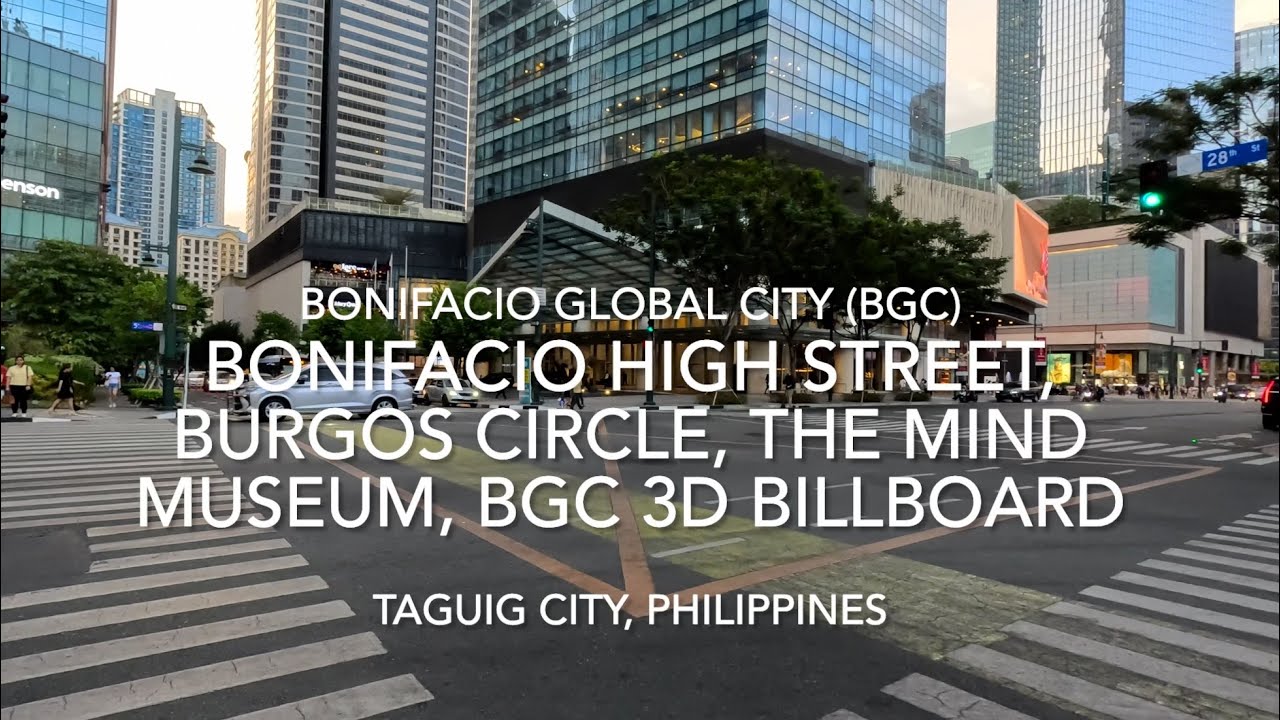 Bonifacio High Street, Burgos Circle, BGC 3D Billboard, The Mind Museum ...