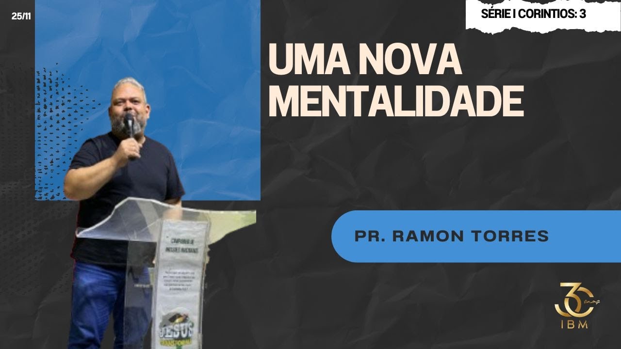 Série I Coríntios: 3- Uma Nova Mentalidade - YouTube