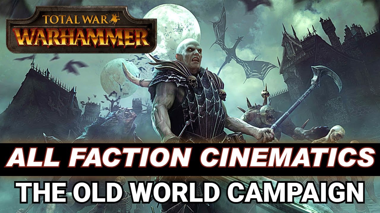 TOTAL WAR: WARHAMMER All FACTION Cinematic Cutscenes - The OLD WORLD ...