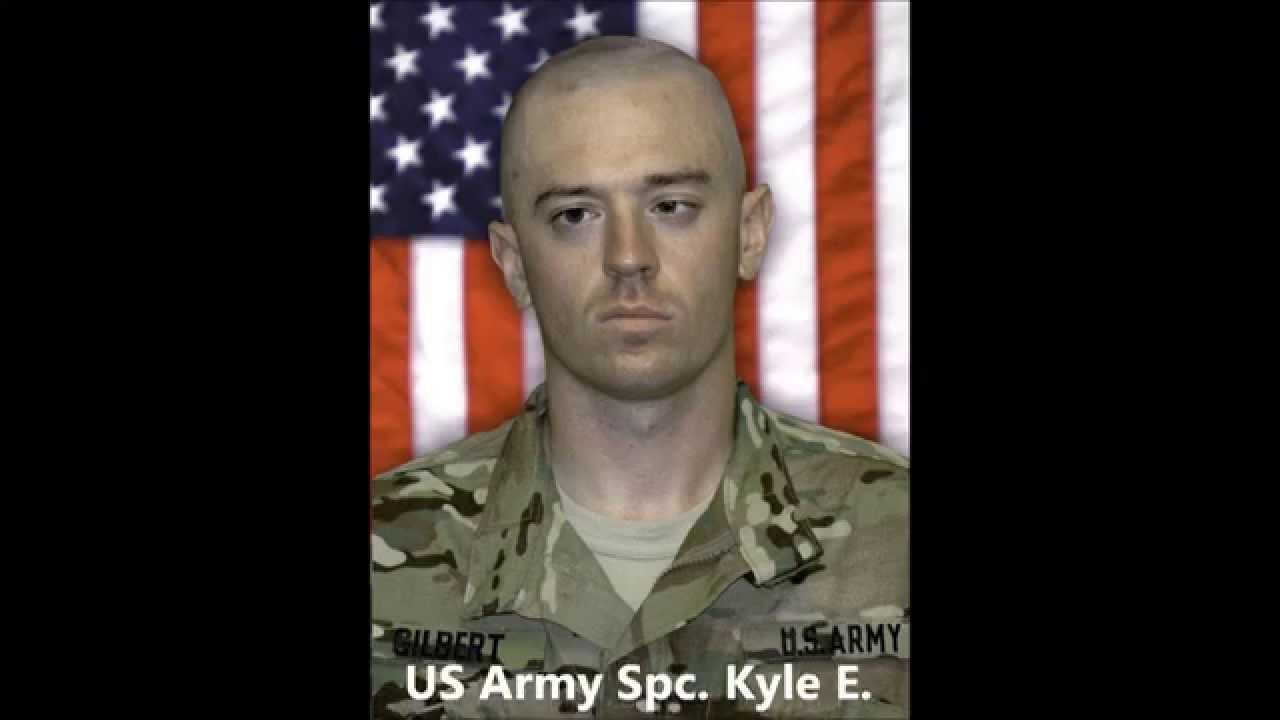 Tribute To Our Fallen Soldiers - US Army Spc. Kyle E. Gilbert, 24, of ...