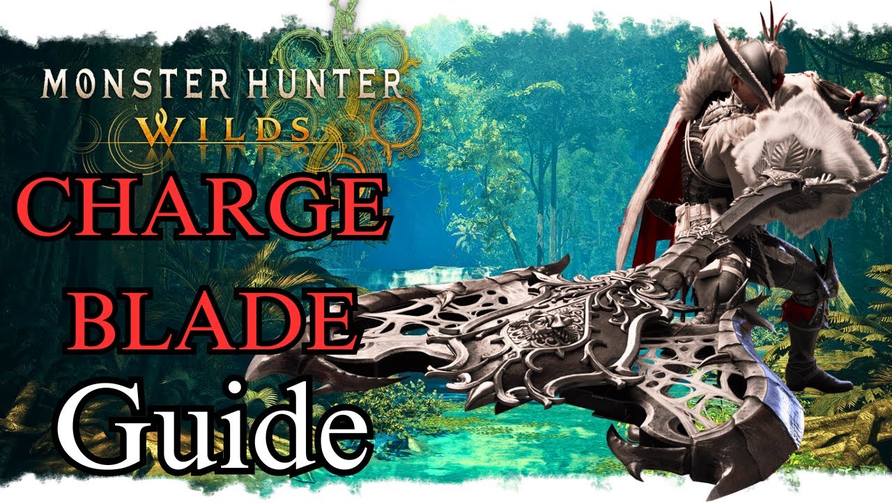 The ONLY Charge Blade Guide You Need for Monster Hunter Wilds - YouTube