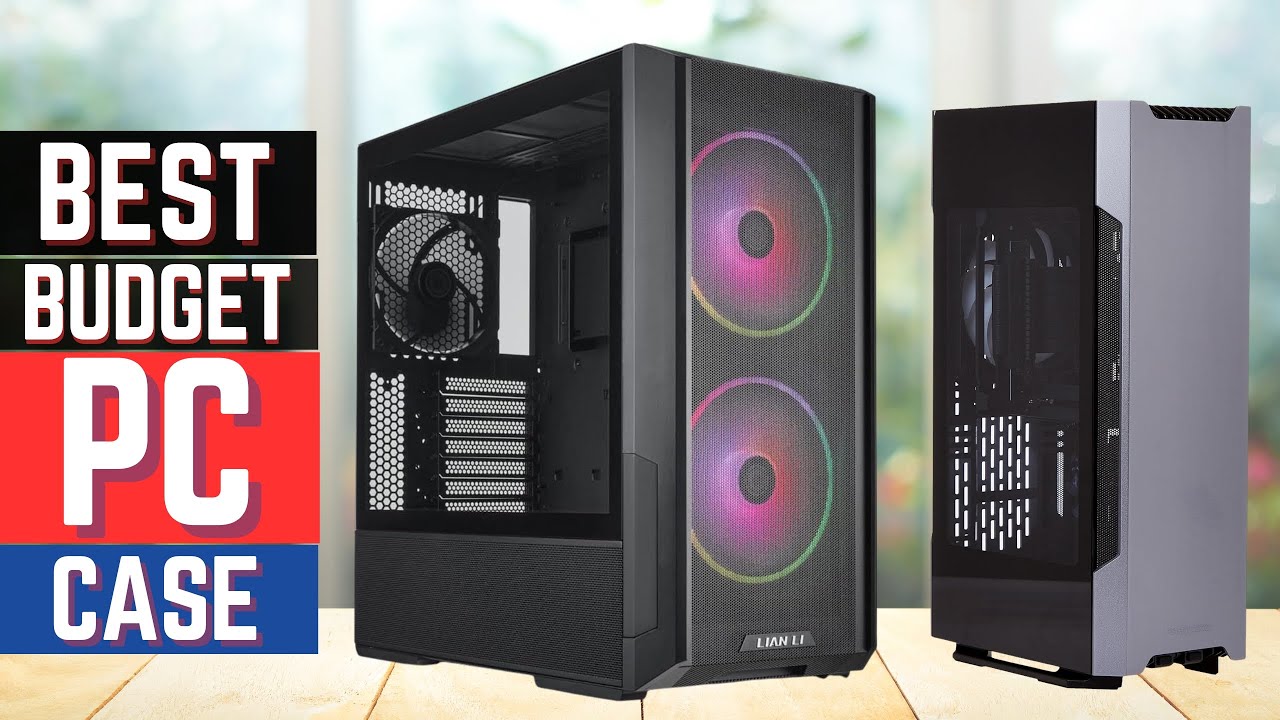 Top 5 Best Budget PC Case in 2024 [Benefit And Buying Guide] - YouTube