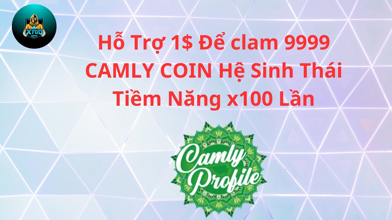 Hỗ Trợ 1$ Để clam 9999 CAMLY COIN Hệ Sinh Thái Tiềm Năng x100 Lần - YouTube