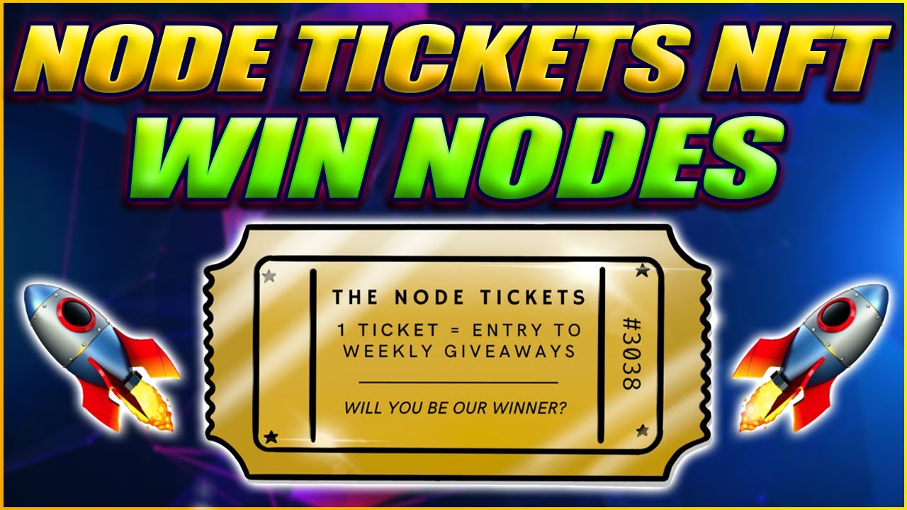 THE NODE TICKETS NFT - MINT NFT AND GET FREE NODES (STRONG, THOR, PXT ...