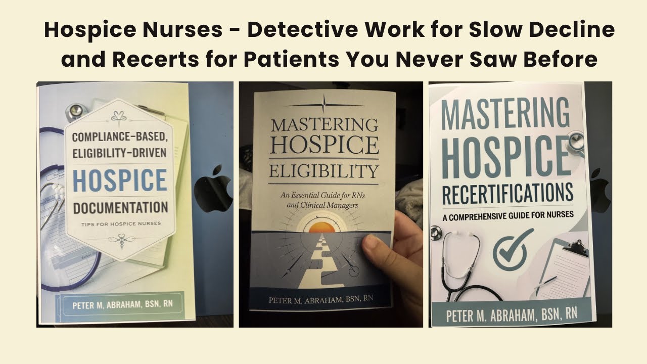 Hospice Nurses - Detective Work for Slow Decline and Recerts for ...