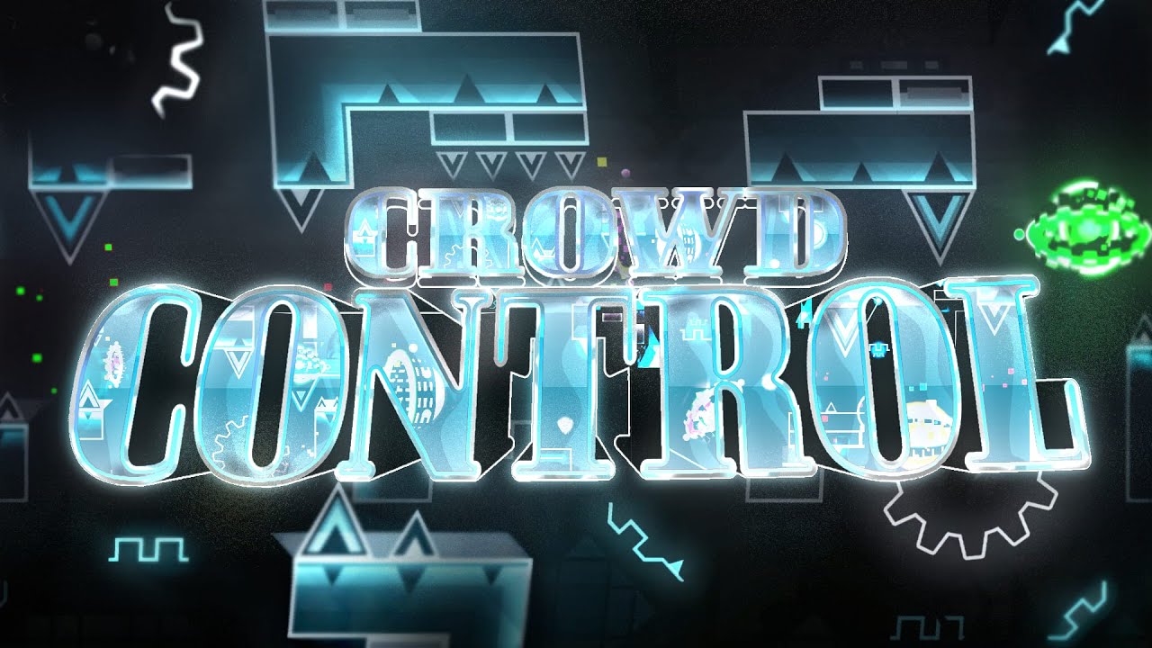 NO ME GUSTÓ ESTE NIVEL "CROWD CONTROL" 100% [EXTREME DEMON] by zDeadlox | Geometry Dash ...