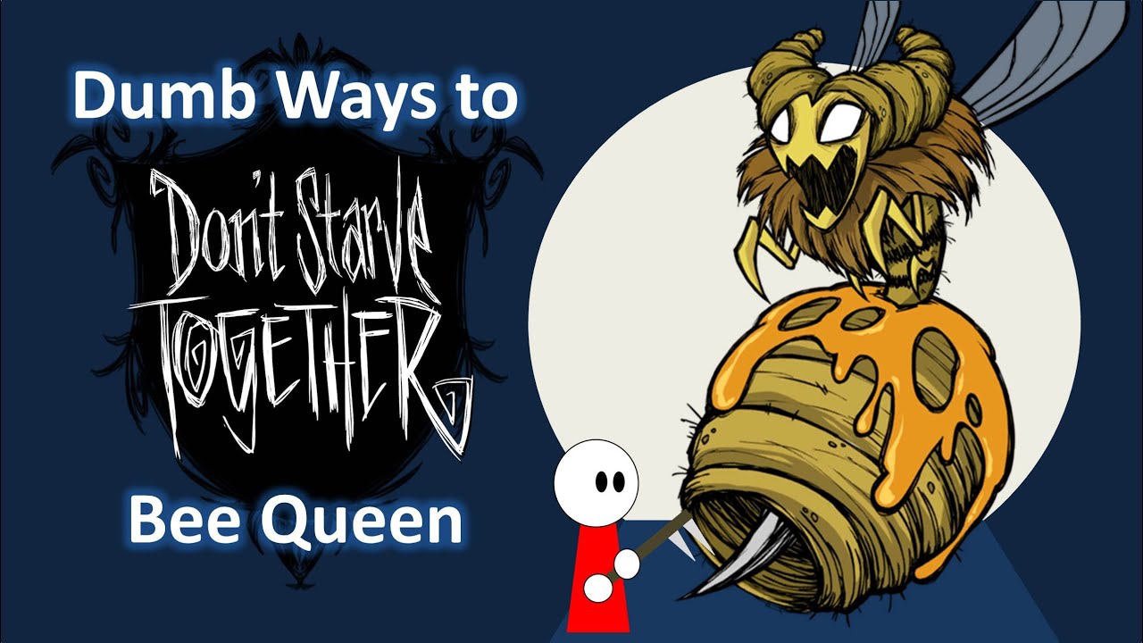 Dumb Ways to Don't Starve Together: Bee Queen - YouTube