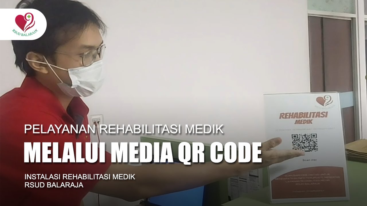 Pelayanan Rehabilitasi Medik melalui Media QR Code - YouTube
