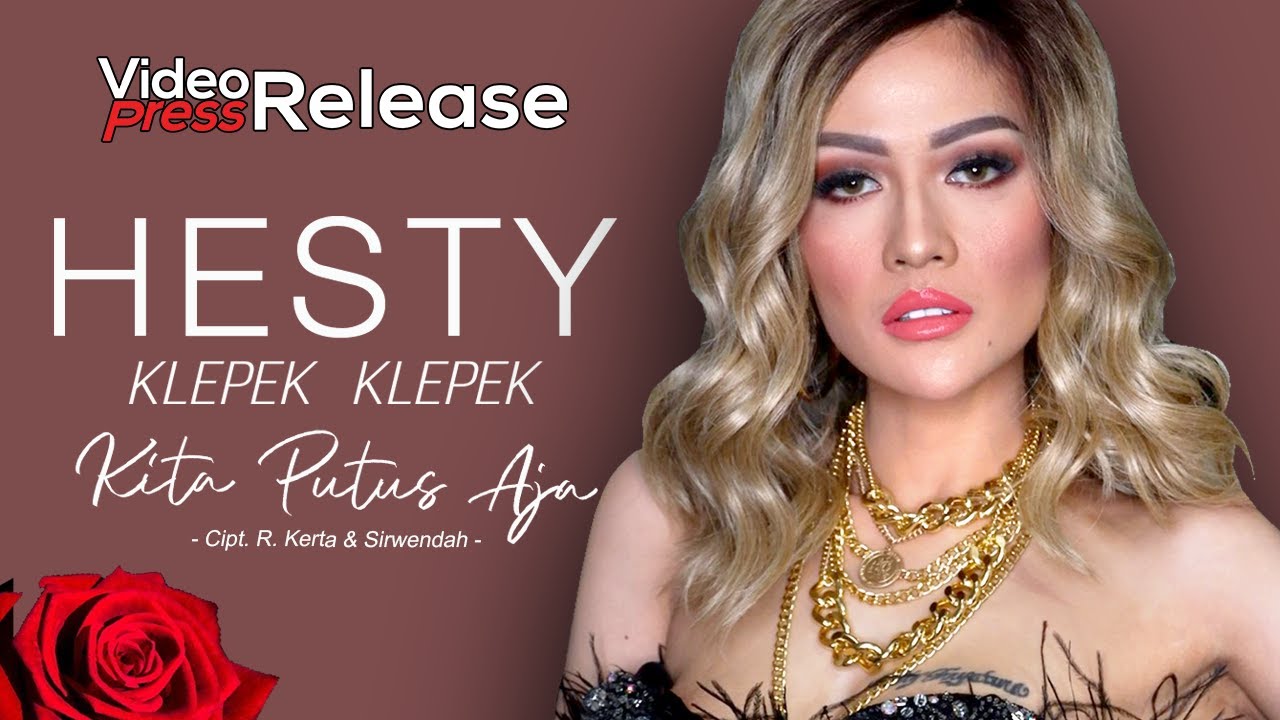 Hesty Klepek Klepek - Kita Putus Aja (Rilis Lagu Terbaru) #news ...