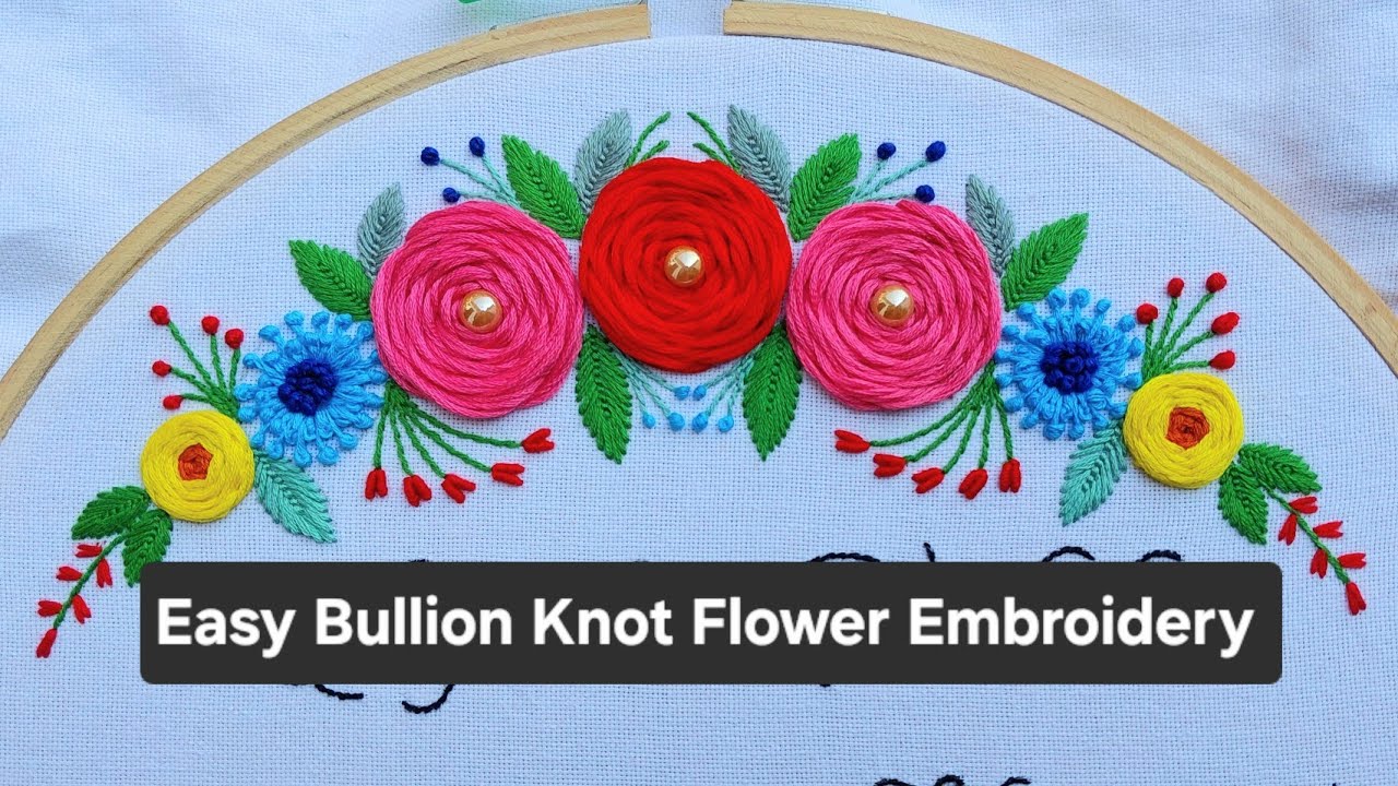 Easy Bullion Knot Rose Tutorial / Step by step Hand Embroidery Tutorial ...