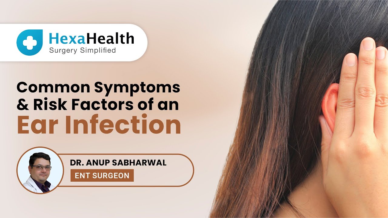 What are the symptoms of an Ear Infection? || Risk Factors of an Ear ...