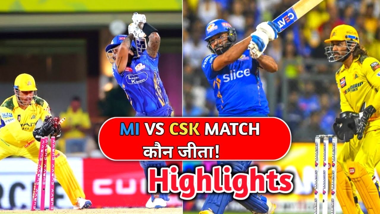 Mi Vs Csk Highlights||Cal Ka Match Koun Jita||Ipl 2025 3rd Match||CSK ...