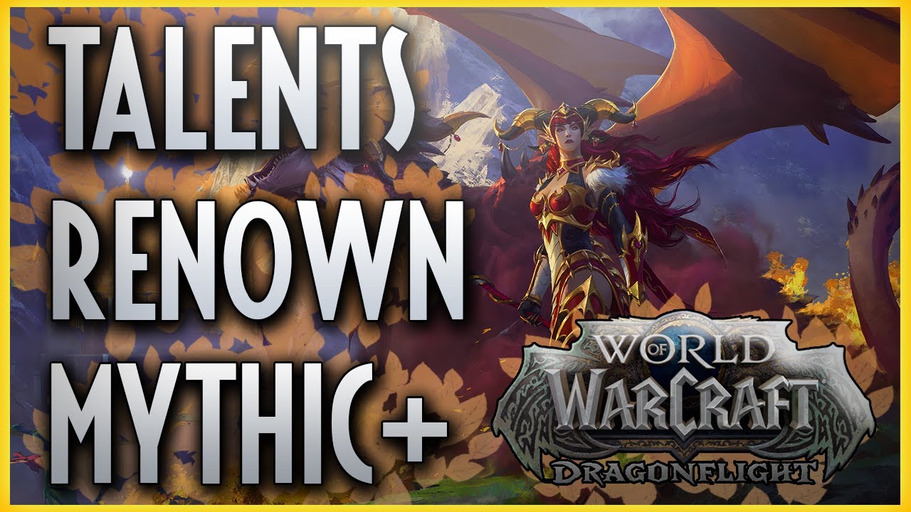WoW Dragonflight: Talent System Q&A - RENOWN Replaces Reputation ...