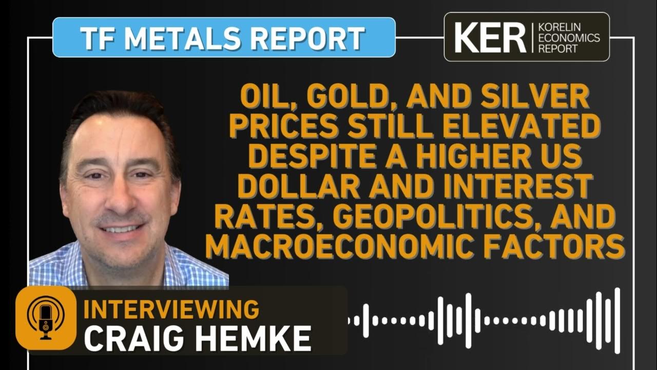 Craig Hemke – Outlook On Oil, Gold, Silver, & PM Stocks In Context With Geopolitics ...