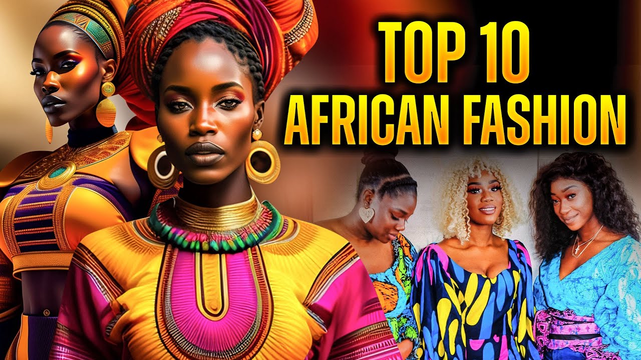 Top 10 African Fashion: Styles and Influences #africa #african - YouTube