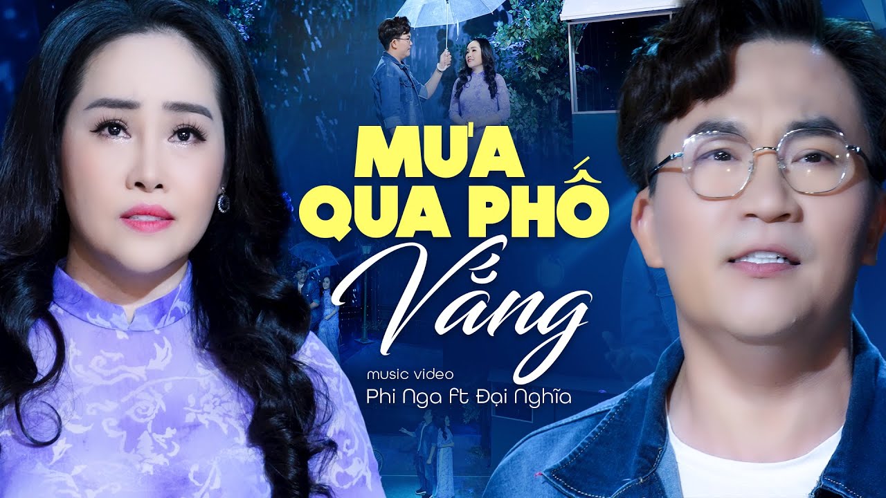 Mưa Qua Phố Vắng - Phi Nga ft. Đại Nghĩa | Official MV - YouTube