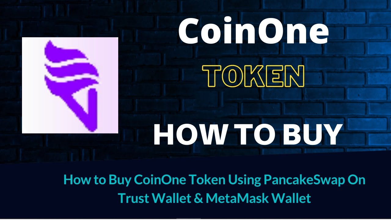 How to Buy CoinOne Token (CONE) Using PancakeSwap On Trust Wallet OR ...