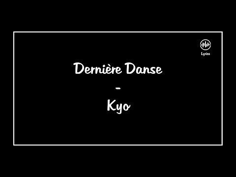 Dernière Danse - Kyo (Lyrics/Paroles) - YouTube