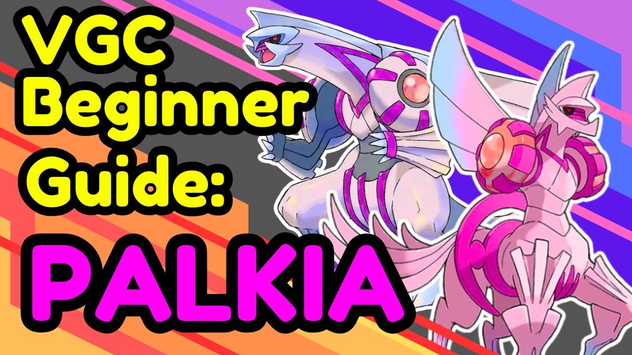 VGC Beginner Guide: Palkia & Origin Forme Palkia - YouTube