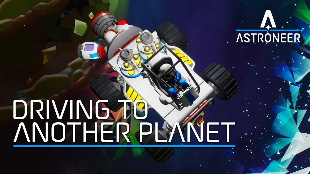 Astroneer Where We're Going, We Don't Need Roads | Driving to another planet! - YouTube