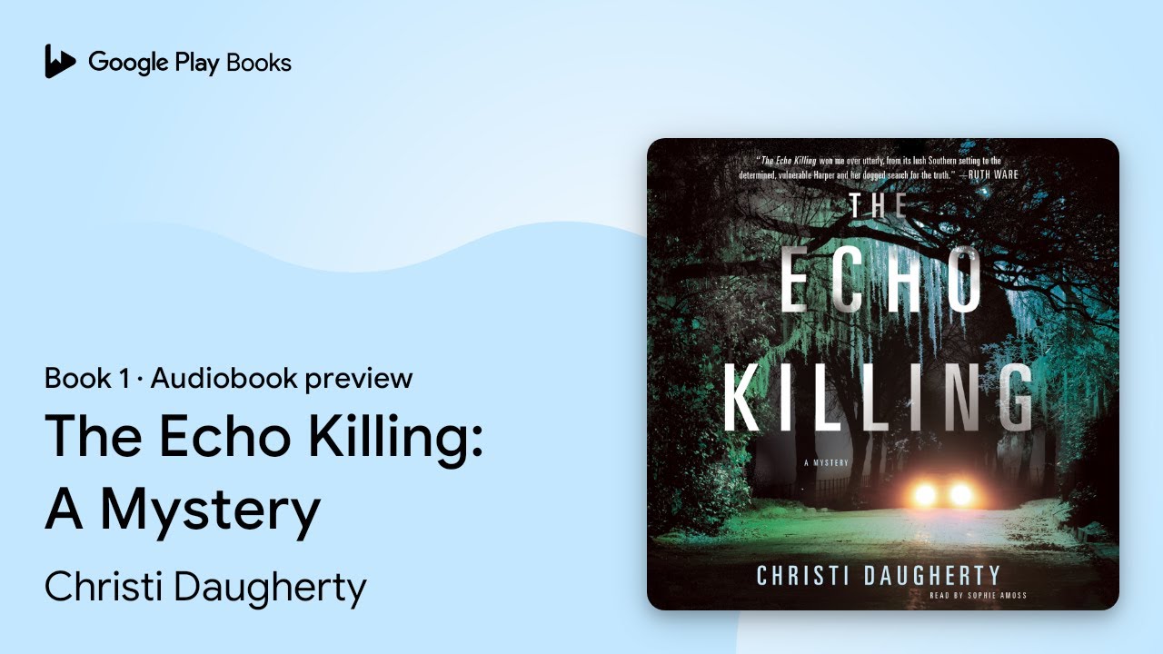 The Echo Killing: A Mystery Book 1 by Christi Daugherty · Audiobook ...