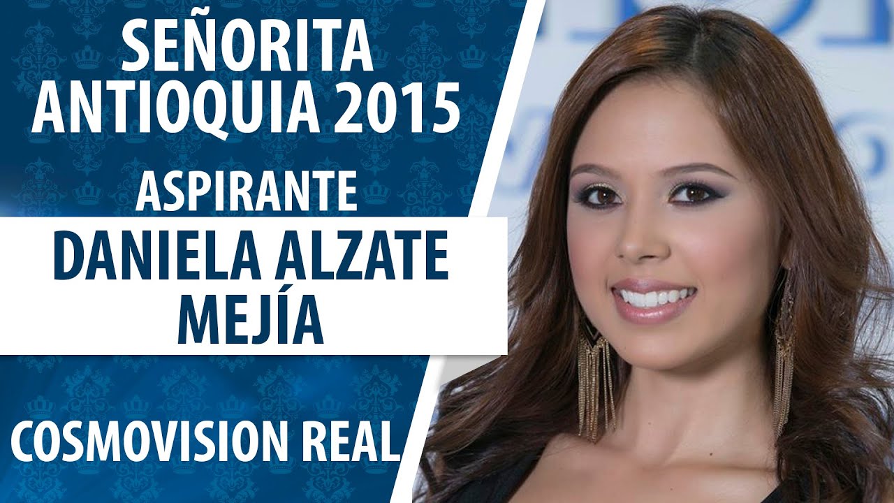 Daniela Alzate Mejía / Aspirante Señorita Antioquia 2015 / Convocatoria ...