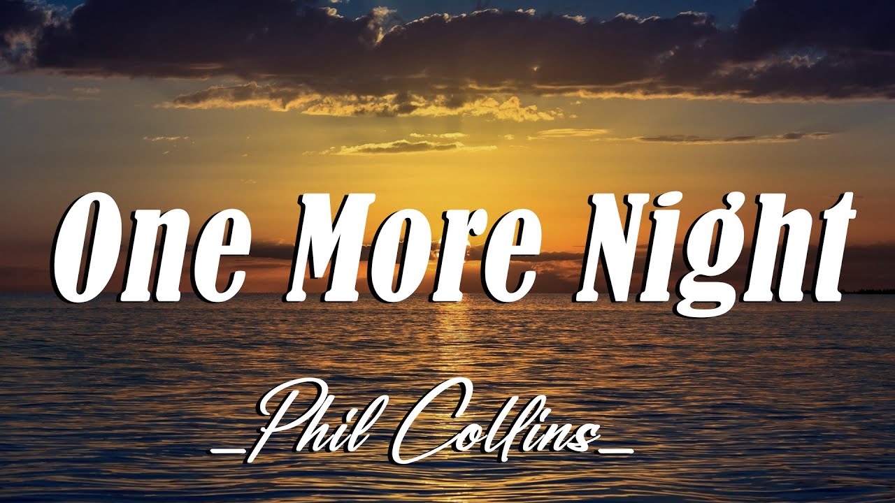 One More Night - Phil Collins (lyrics) - YouTube