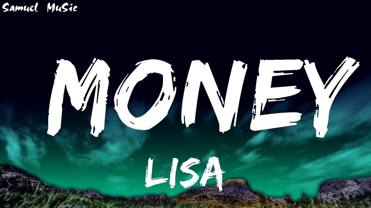 LISA - MONEY (Lyrics) | The World Of Music - YouTube