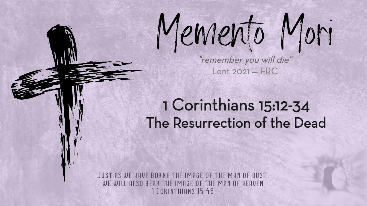 March 7 | The Resurrection of the Dead [1Cor 15:12-34] by Drew ...