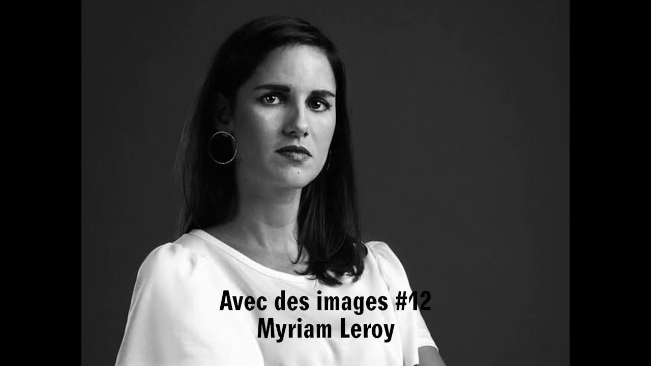 L'émission avec des images #12 avec Myriam Leroy - YouTube