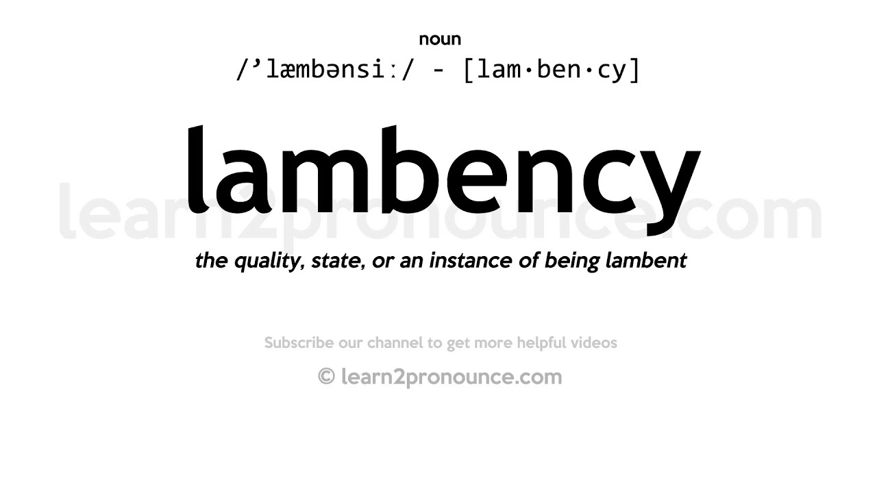 Pronunciation of Lambency | Definition of Lambency - YouTube