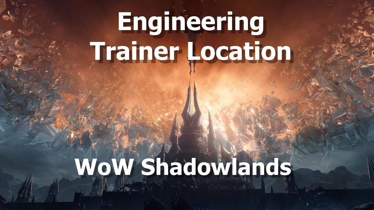 Engineering Trainer Location in WoW Shadowlands - YouTube