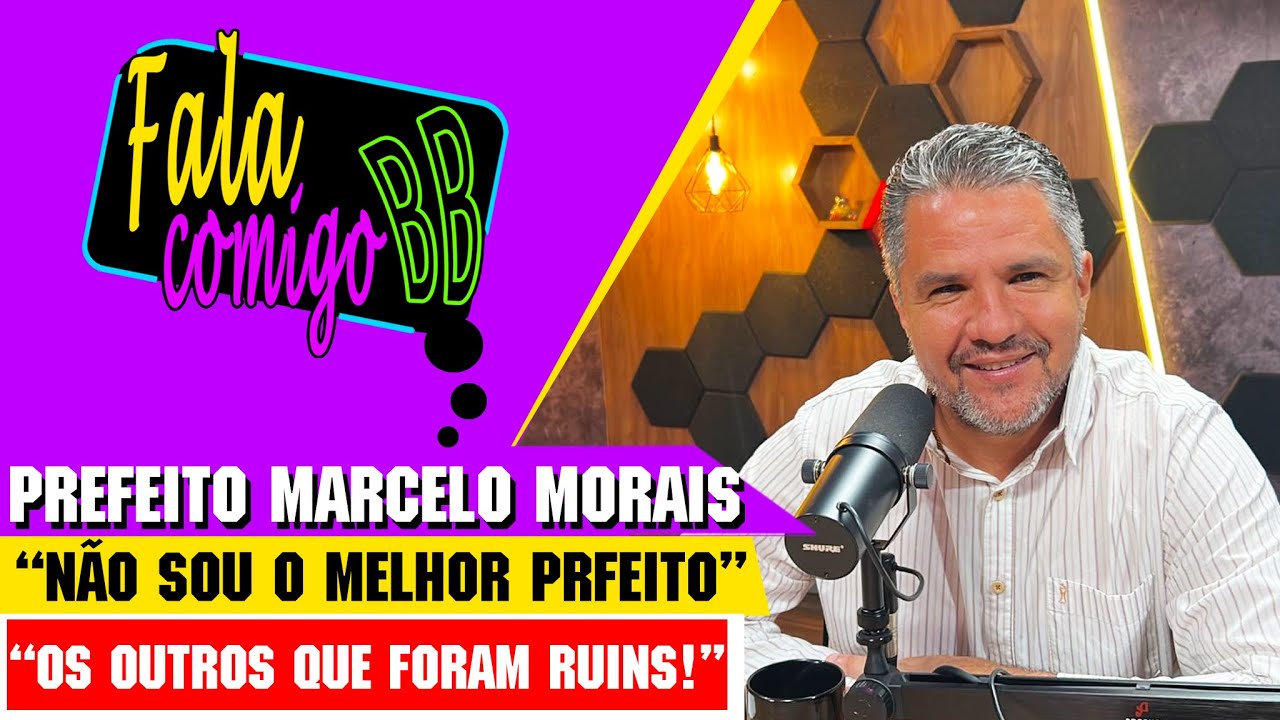 PODCAST FALA COMIGO BB - #29 - Prefeito de S.S.P Marcelo Morais. - YouTube