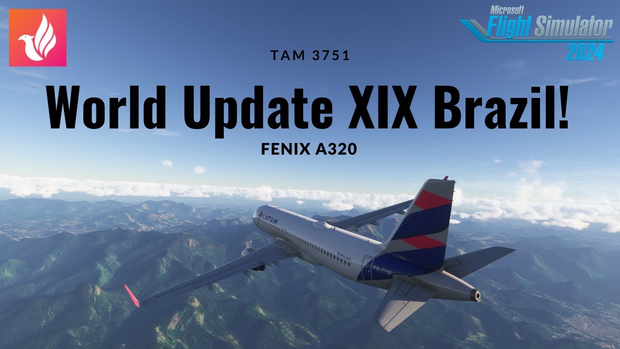 Let's EXPLORE World Update 19 Brazil in the LATAM A320! | FENIX A320 ...