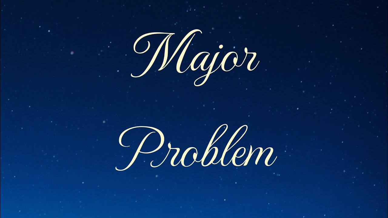 A Major Problem YouTube A Major Problem YouTube