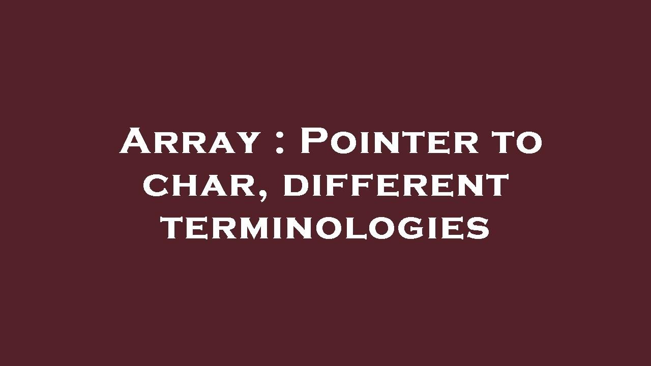 Array Pointer To Char Different Terminologies YouTube Array Pointer To Char Different Terminologies YouTube