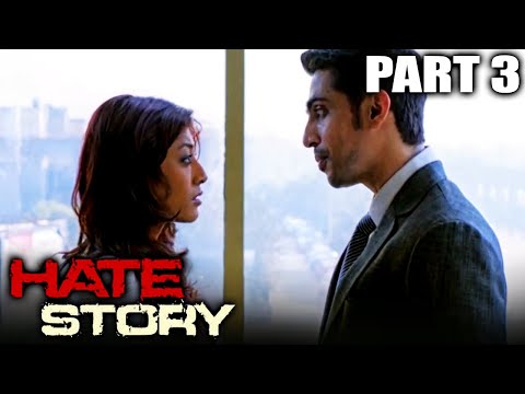 Hate Story (2012) Part - 3 l Bollywood Full Hindi Movie | Paoli Dam, Nikhil Dwivedi, Gulshan Devaiya