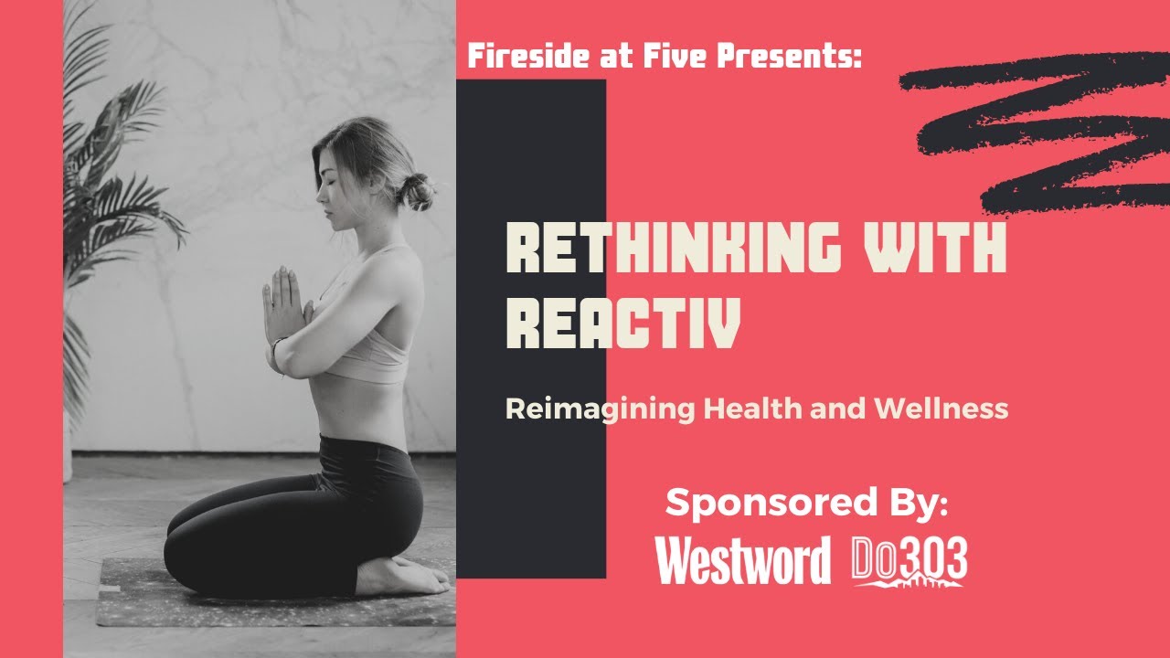 Rethinking With Reactiv: Reimagining Health & Wellness - YouTube