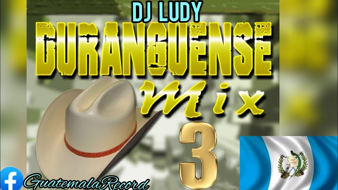 Duranguense Mix Vol.3 - Dj Ludy (GuatemalaRecord) 502 Jalapa - YouTube ...