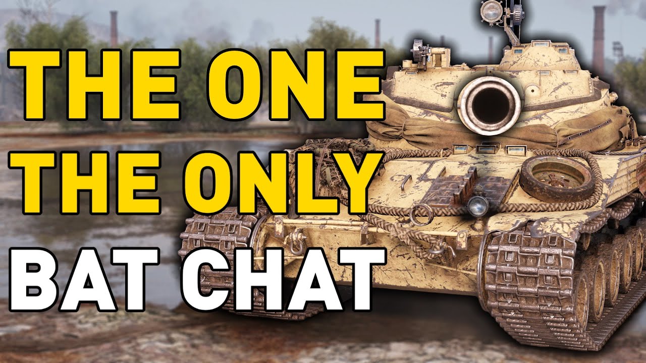 The One, The Only, The BAT CHAT! World of Tanks - YouTube